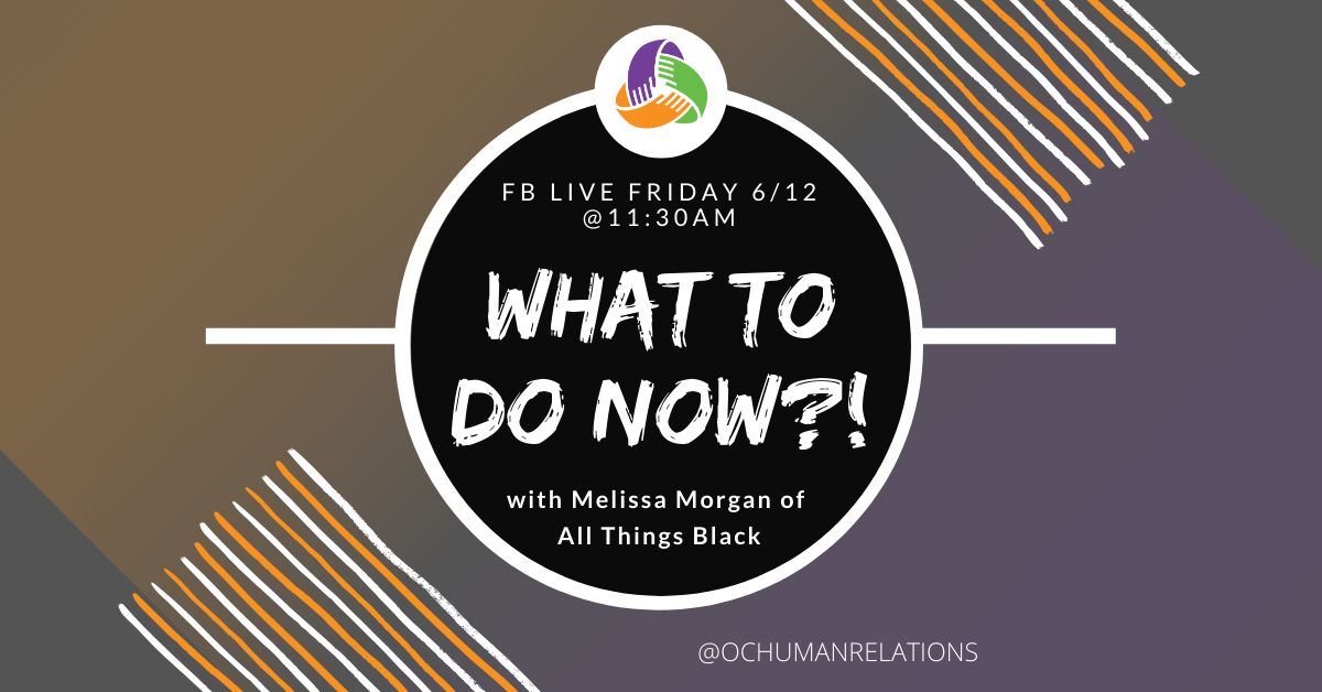 What To Do Now?! | OC Human Relations